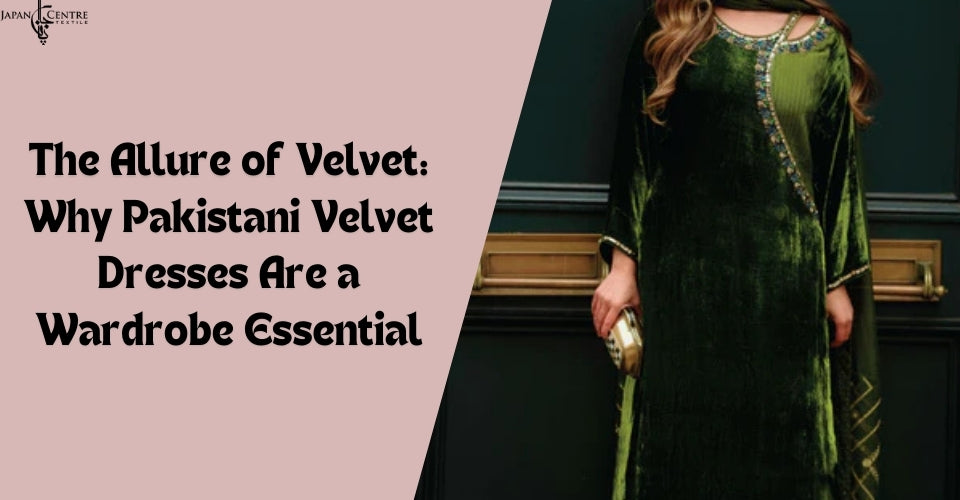 The Allure of Velvet: Why Pakistani Velvet Dresses Are a Wardrobe Esse ...